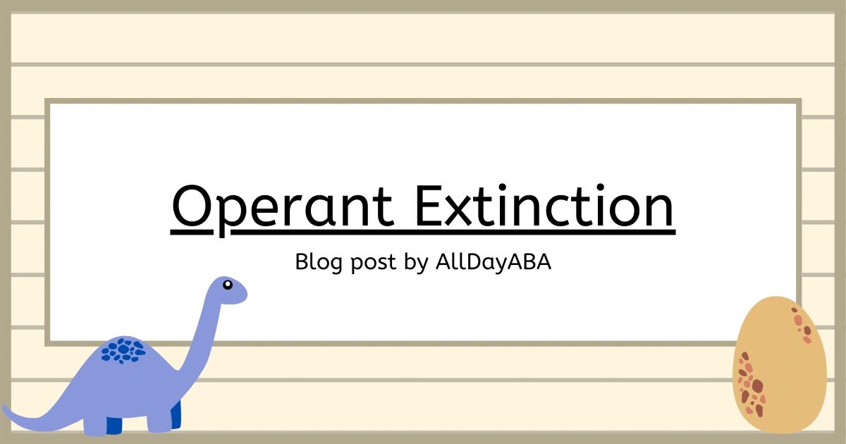Operant Extinction - ABA Study Materials - Section B-9